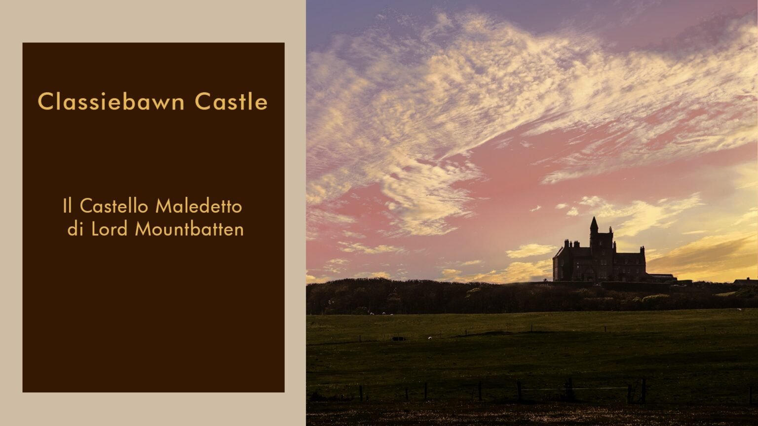 Classiebawn Castle: il Castello maledetto di Lord Mountbatten ...